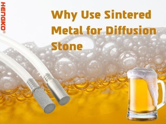 Why use Sintered Metal for Diffusion Stone? - Shenzhen, Guangdong ...