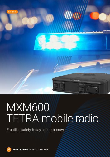 MXM600 TETRA mobile radio - Motorola Solutions - PDF Catalogs | Technical Documentation | Brochure